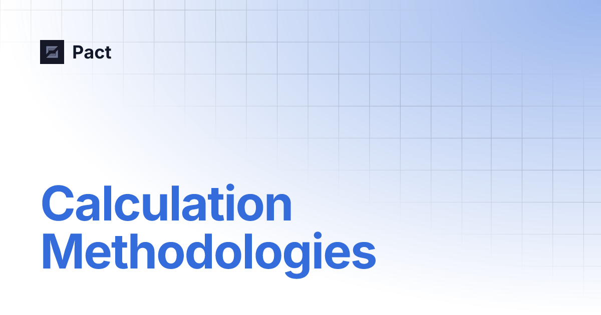 Calculation Methodologies | Pact